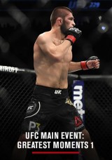 Watch UFC MAIN EVENT GREATEST MOMENTS Online | STARZ ON